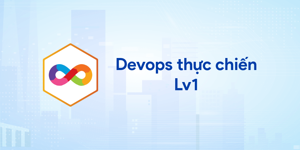 DevOps Thực chiến(LV1): Từ Zero đến Vận hành Chuẩn Doanh Nghiệp - Mentora - Kết nối người dạy và ...
